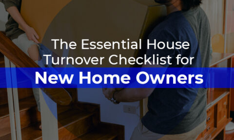 The Essential House Turnover Checklist for New Home Owners | Blog ...